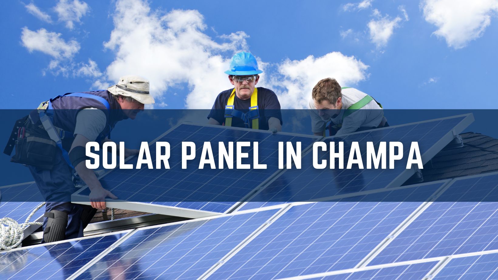 Top-Quality Solar Panels in Champa | Harness Solar Energy Today